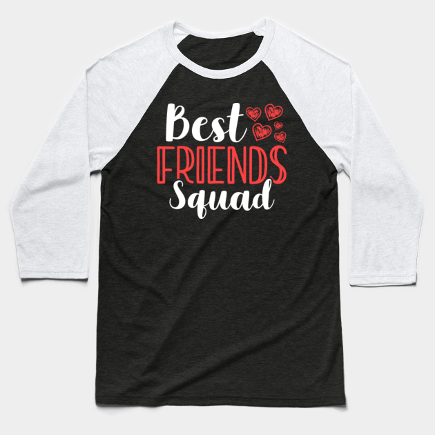 Best Friends Squad Team Friendship Quote Friend Love Heart Gift Best Friends Baseball T best-friends-squad-team-friendship-quote-friend-love-heart-gift-best-friends-baseball-t